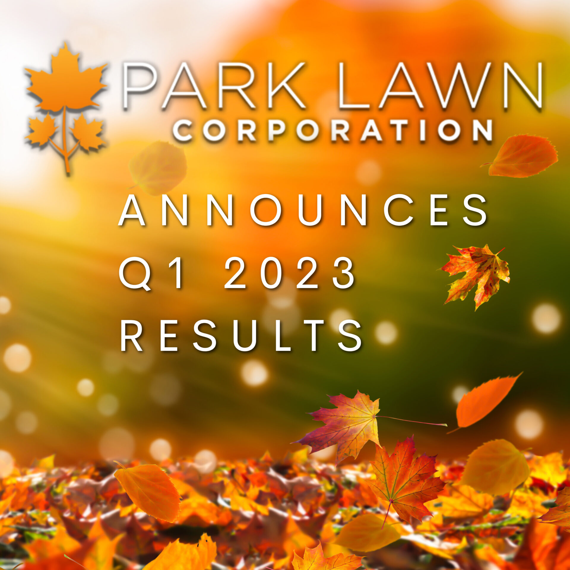 Park Lawn Corporation Announces Q1 2023 Results | Park Lawn Corporation Park Lawn Corporation Announces Q1 2023 Results | Park Lawn Corporation